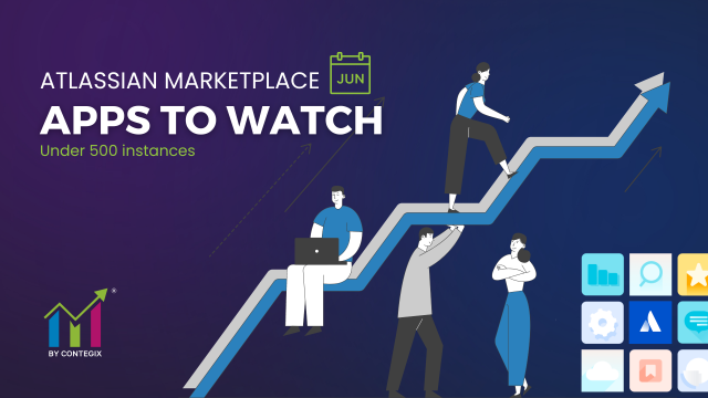 Atlassian Marketplace: Apps to Watch - June 2023 Edition | Contegix